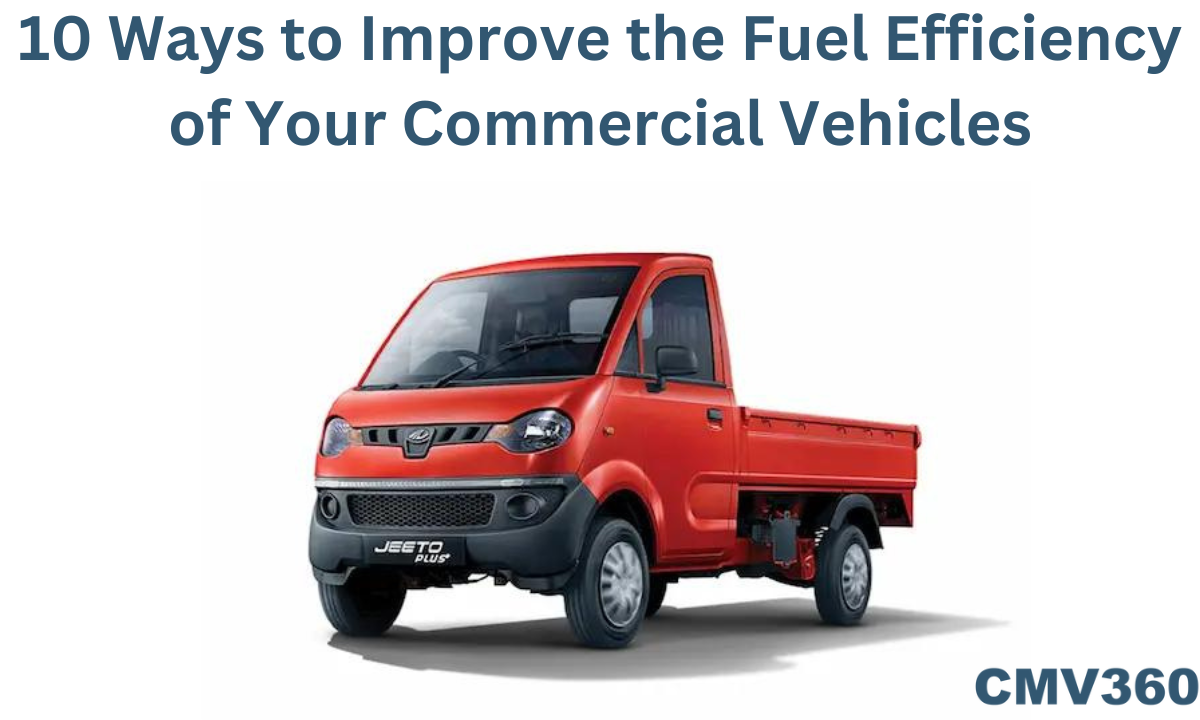 10 Ways to Improve the Fuel Efficiency of Your Commercial Vehicles