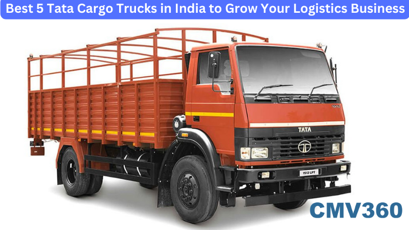 Best 5 Tata Cargo Trucks in India to Grow Your Logistics Business
