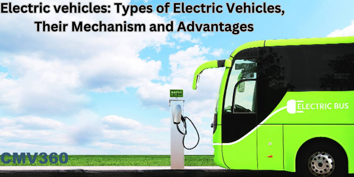 Electric vehicles: Types of Electric Vehicles, Their Mechanism and ...