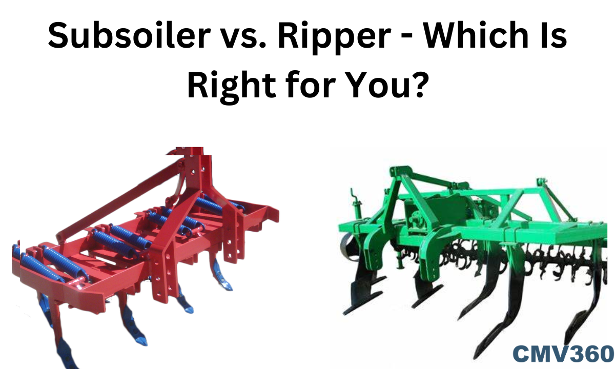 Subsoiler vs. Ripper - Which Is Right for You?